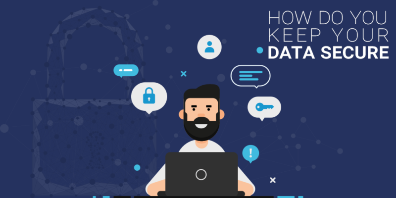 How To Keep Data Safe And Secure